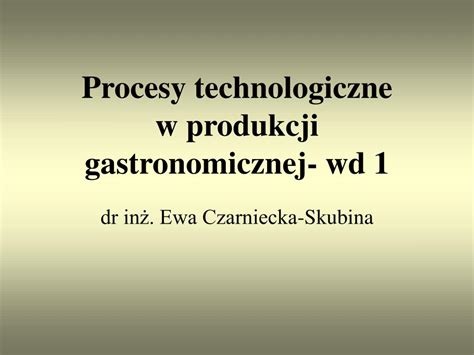 PPT Procesy Technologiczne W Produkcji Gastronomicznej Wd 1