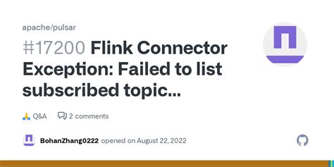 Flink Connector Exception Failed To List Subscribed Topic Partitions Due To · Apache Pulsar