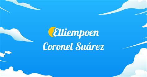 Clima En Coronel Suárez Previsión Hoy Y 14 Días