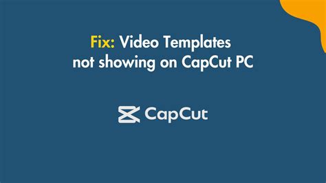Fix Video Templates Not Showing On Capcut Pc In
