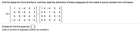 solved find the bases for col a and nul a and then state the