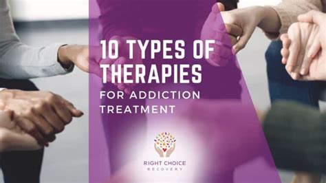 10 Types Of Therapies For Addiction Treatment Right Choice Recovery