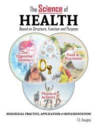 The Science Of Health Based On Structure Function Purpose Biological Practice Application