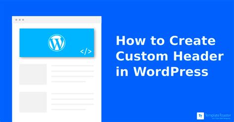 How To Create A Custom Header In Wordpress Themes Themespanda A