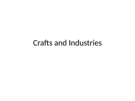 Crafts And Industries Presentation For Class 8th Pptx