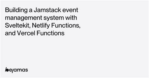 Building A Jamstack Event Management System With Sveltekit Netlify