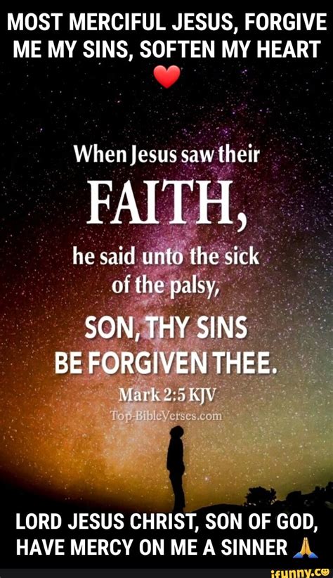 Most Merciful Jesus Forgive Me My Sins Soften My Heart On When Jesus Saw Their I Faith He
