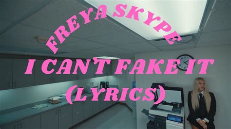 Freya Skye - Can't Fake It (Lyrics) - YouTube