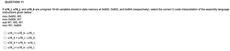 Solved Question 11 If U16i U16 And U16k Are Unsigned
