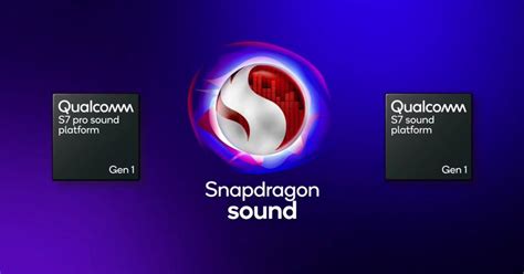 Qualcomm ออกชิปเสียงตัวใหม่ Snapdragon S7 และ S7 Pro Gen 1 สำหรับหูฟัง