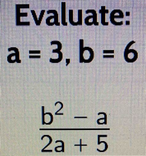 solved evaluate a 3 b 6 b 2 a 2a 5 [algebra]