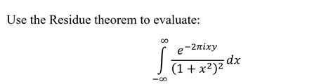 Solved Use The Residue Theorem To Chegg Com