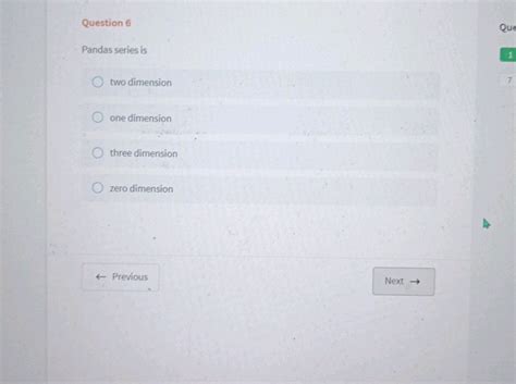 Question 6 Pandas Series Is Two Dimension One StudyX