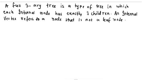 Solved How Many Edges Does A Full 3 Ary Tree With 24 Internal Vertices
