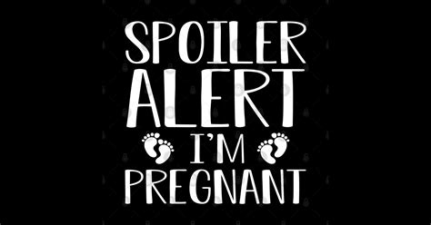 Pregnant Spoiler Alert I M Pregnant W Pregnant Funny Gift Sticker TeePublic