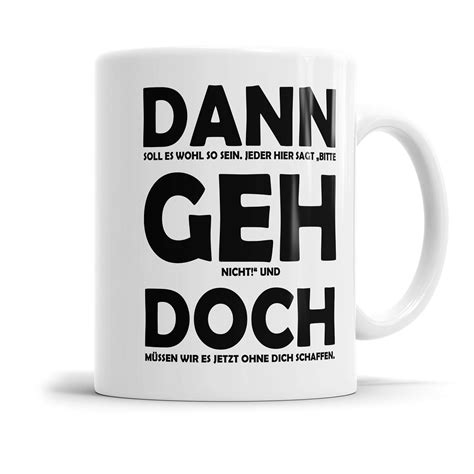 Tasse Kollegen Abschied Mit Spruch Dann Geh Doch Geschenk