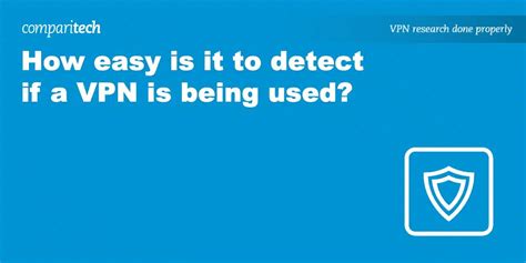 How Easy Is It To Detect If A Vpn Is Being Used Comparitech