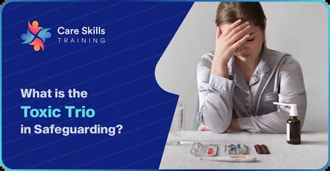 What Is The Toxic Trio In Safeguarding