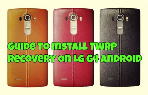 Guide To Install TWRP Recovery On LG G Android Mobile TechnoBuzz
