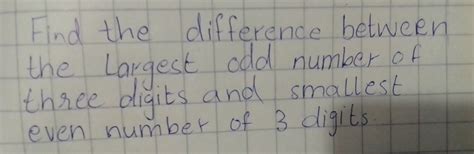 Solved Find The Difference Between The Largest Odd Number Of Three