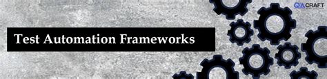 Test Automation Frameworks What Is And Types