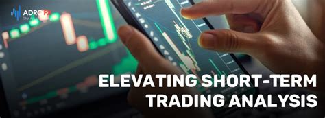 Elevating Short Term Trading Analysis Adrofx
