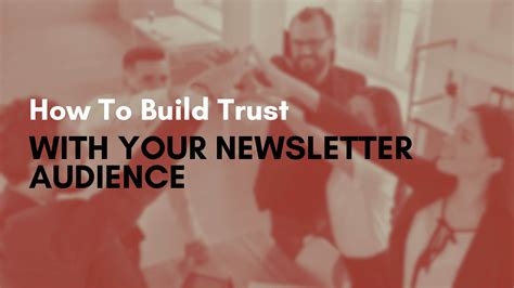 How To Build Trust With Your Newsletter Audience Inboxreads