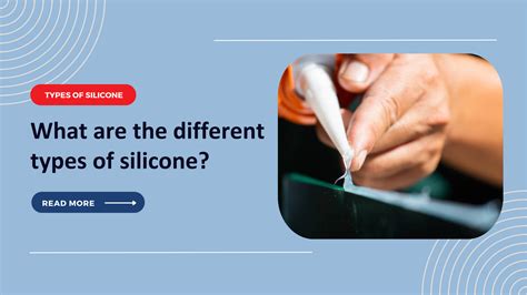What Are The Different Types Of Silicone