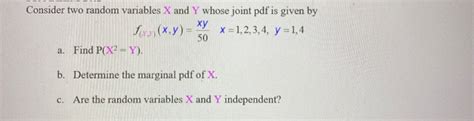 Solved Consider Two Random Variables X And Y Whose Joint Pdf Chegg