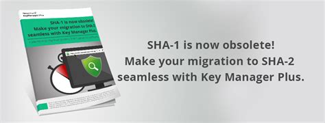 Key Manager Plus SHA 1 To SHA 2 Migration Guide