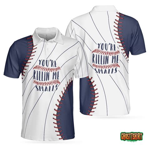 Youre Killin Me Smalls Baseball Polo Shirt