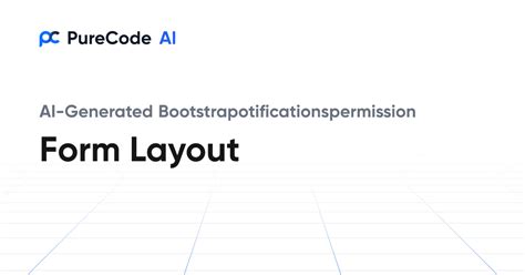 Build Great Bootstrapotificationspermission Form Layout Components