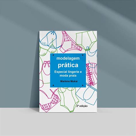 Livro Modelagem Prática Lingerie E Moda Praia By Marlene Mukai Amazon
