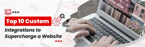 Top 10 Custom Website Integrations