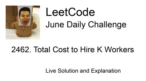2462 Total Cost To Hire K Workers Day 2630 Leetcode June Challenge Youtube