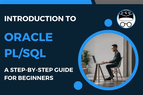 Introduction To Oracle Plsql A Step By Step Guide For Beginners