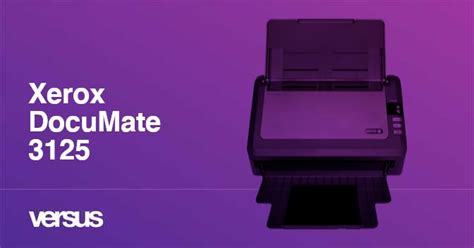Xerox Documate 3125 Review 52 Facts And Highlights