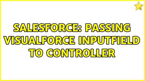 Salesforce Passing Visualforce Inputfield To Controller Youtube