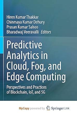 Buy Predictive Analytics In Cloud Fog And Edge Computing Perspectives And Practices Of