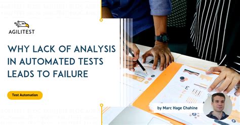 Why Lack Of Analysis In Automated Tests Leads To Failure Agilitest Blog