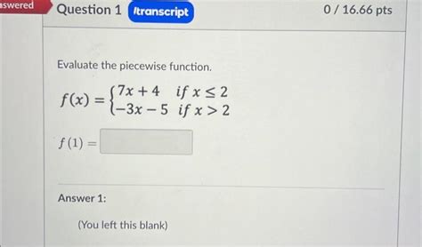 Solved Evaluate The Piecewise Function F X {7x 4−3x−5 If