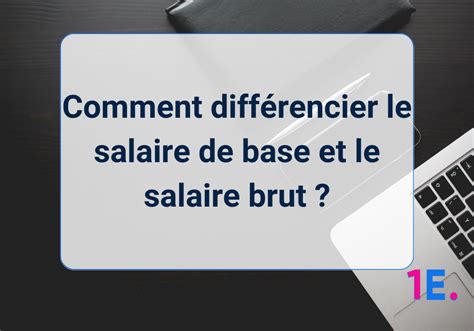 Démêlez Le Salaire De Base Et Le Salaire Brut