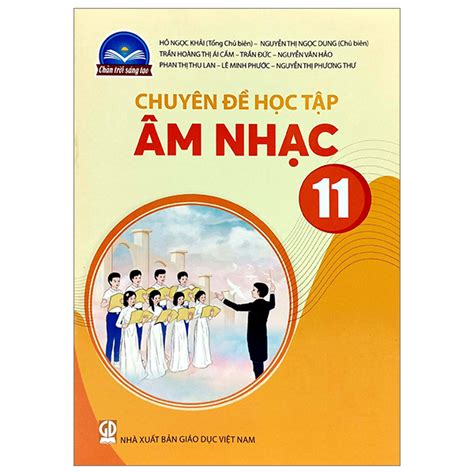 Chuyên Đề Học Tập Âm Nhạc 11 Chân Trời Sáng Tạo 2023 Thư Viện Sách