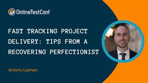 Fast Tracking Project Delivery Tips From A Recovering Perfectionist