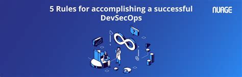 5 Rules For Accomplishing A Successful Devsecops Nuagebiztech