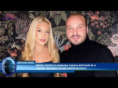 Miguel Vicente e Bárbara Parada mostram se a juntos Estamos os dois