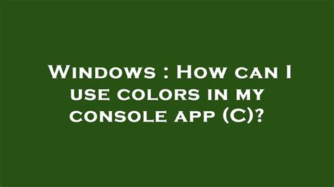 windows how can i use colors in my console app c youtube