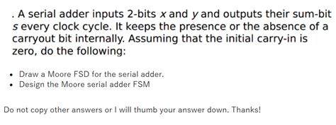 Solved A Serial Adder Inputs 2 Bits X And Y And Outputs