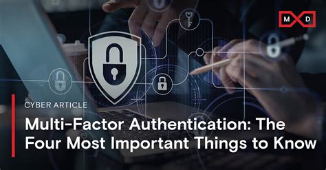 Multi Factor Authentication The Four Most Important Things To Know Mxd