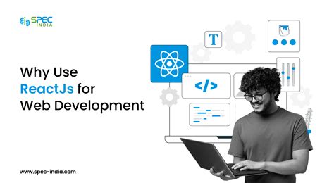 why use react js for web development spec india